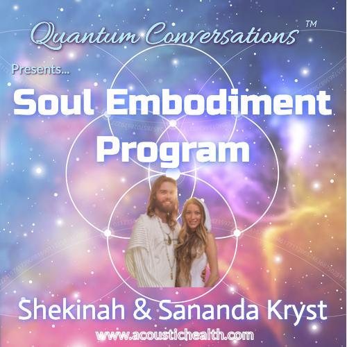 Soul Embodiment Program with Shekinah and Sananda Kryst - Quantum ...