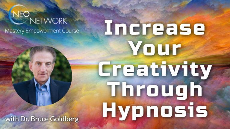 Mastery Empowerment Course: Increase Your Creativity Through Hypnosis with Dr. Bruce Goldberg ...