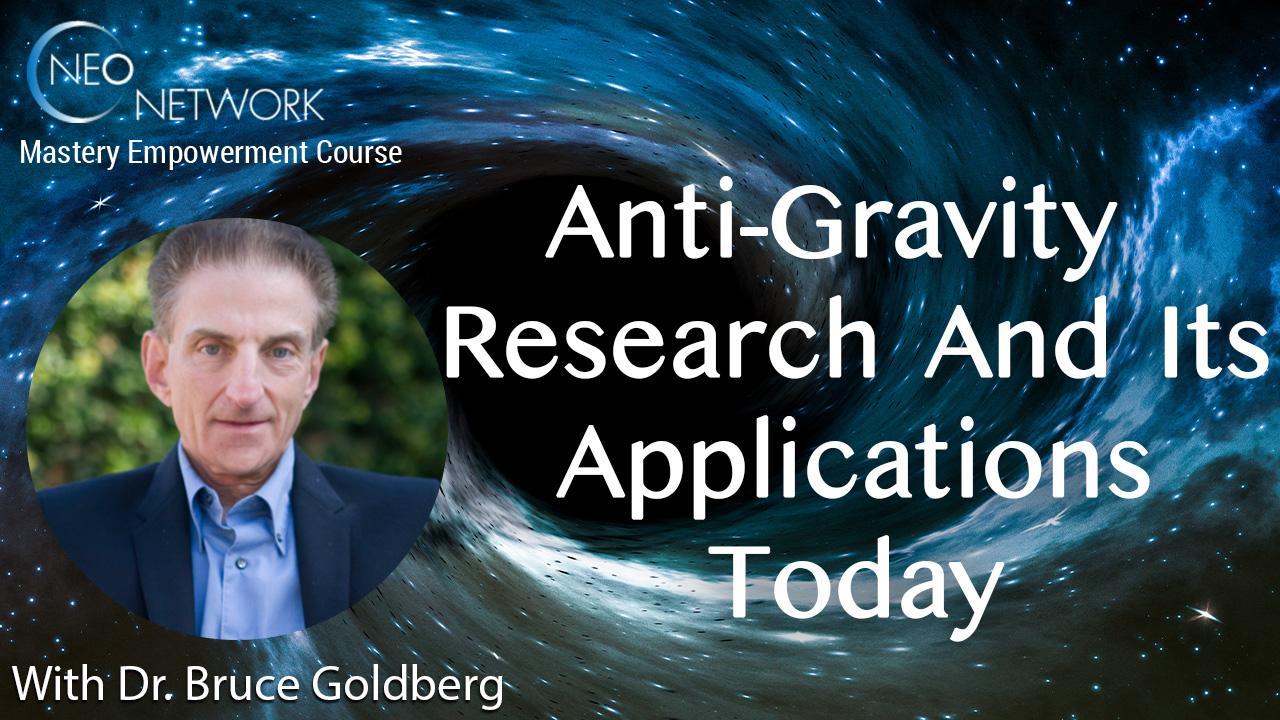 Mastery Empowerment Course: Anti Gravity research and Its Applications Today with Dr. Bruce ...